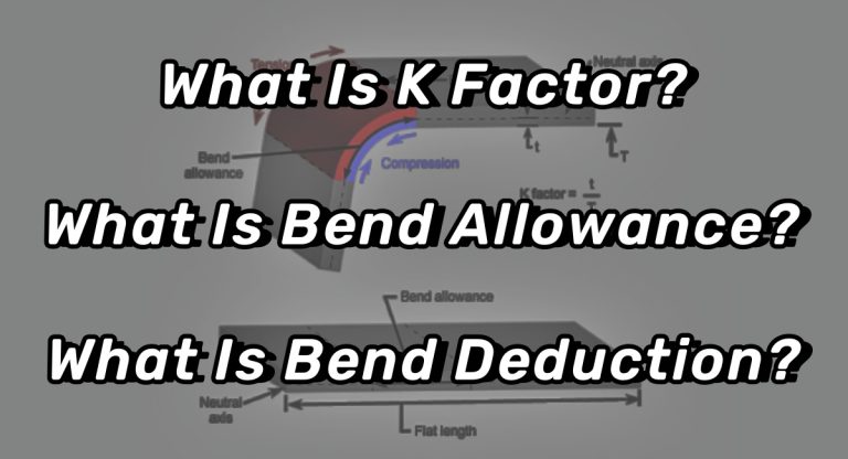 K Factor, Bend Allowance และ Bend Deduction คืออะไร? - เอส ซี แมชชีนเนอรี่